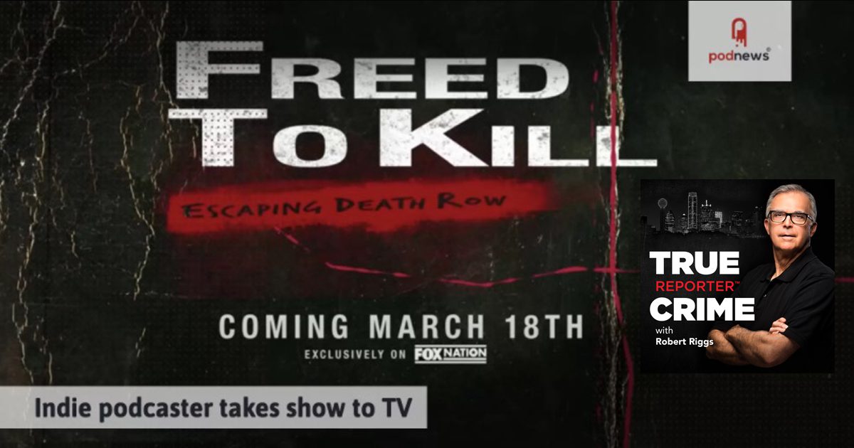 Podnews-Features-Robert-Riggs-True-Crime-Reporter™-Producer-of-Freed-To ...
